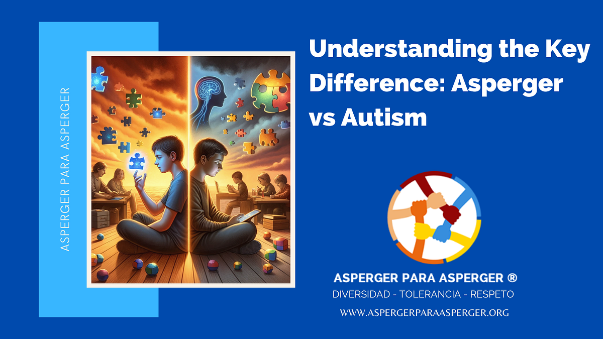 Understanding the Key Difference: Asperger vs Autism | by Orlando Javier Jaramillo Gutierrez ...