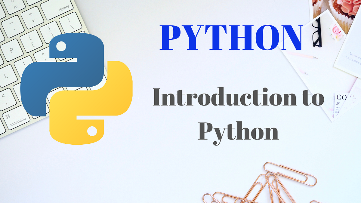 Introduction to PYTHON PROGRAMMING language. - Go-Mind - Medium