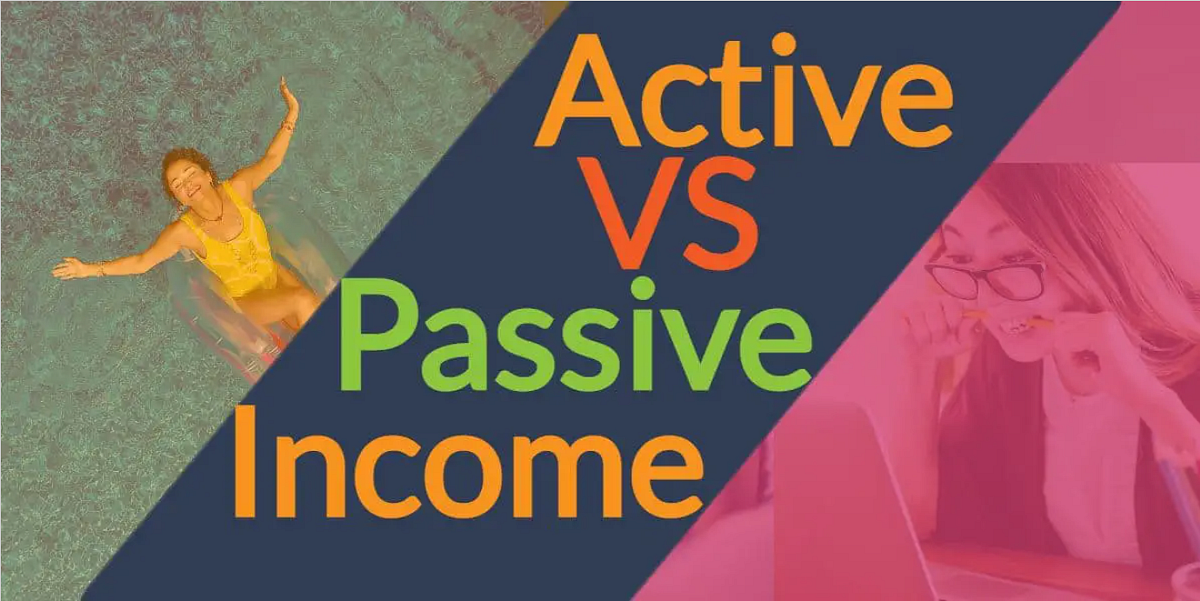 Active vs Passive Income. Which is more beneficial? | by Tanmay Paliwal ...