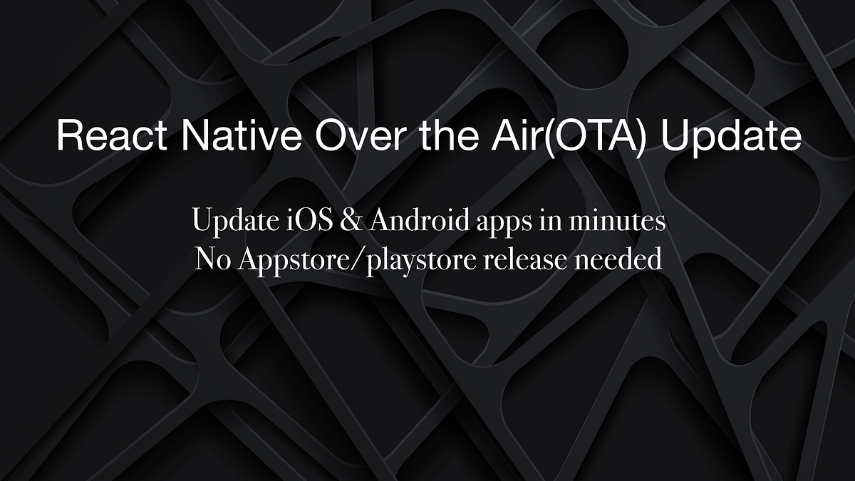 React Native OTA: Update Production app without Appstore/Playstore release | by Abdur Mohammed ...