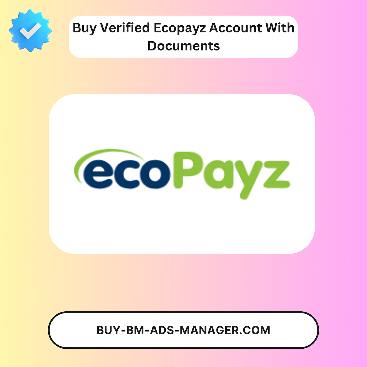 Buy Verified Ecopayz Account With Documents - sophla stella - Medium