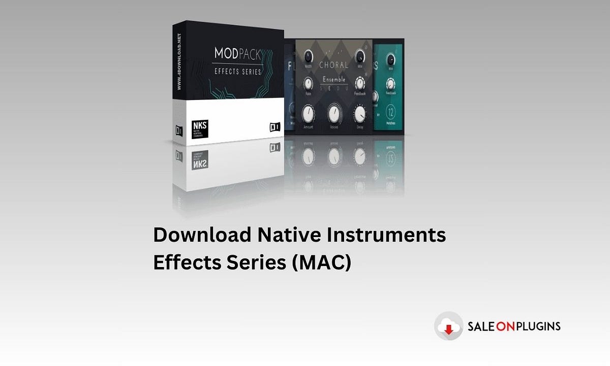 Native Instruments Effects Series (MAC) Download | by Garyusa | Sep ...