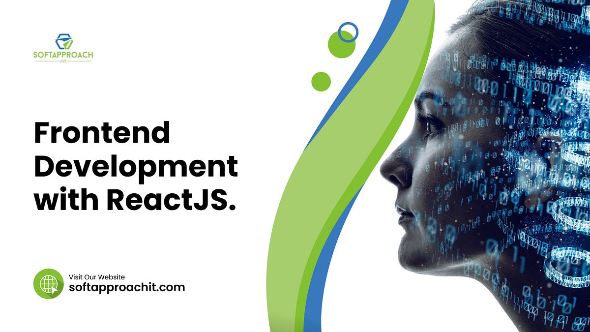 Why Choose Soft Approach It For Frontend Development With Reactjs By Soft Approach It Mar