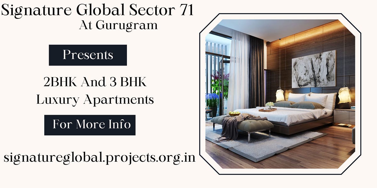 Signature Global At Sector 71 Gurugram — Beautiful Apartments In An ...