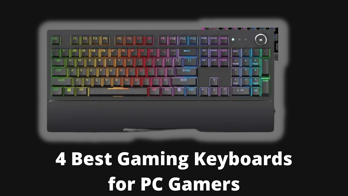 4 Best Gaming Keyboards for PC Gamers | by Batra | Medium