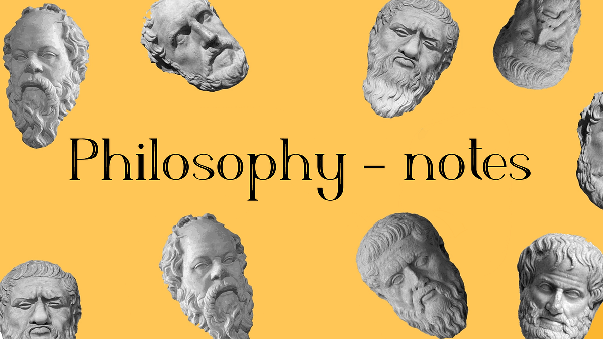 Philosophy — notes. Let’s put our big brain hats on because… | by Sam ...