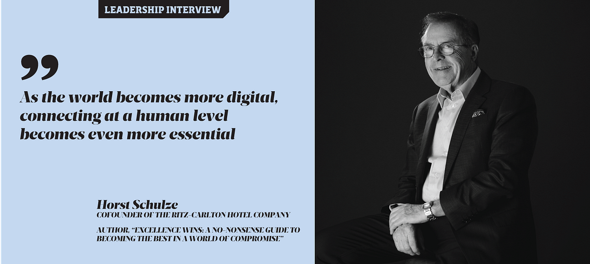 Hear it from HORST SCHULZE.. AN INTERVIEW WITH THE LEGENDARY… | by ...