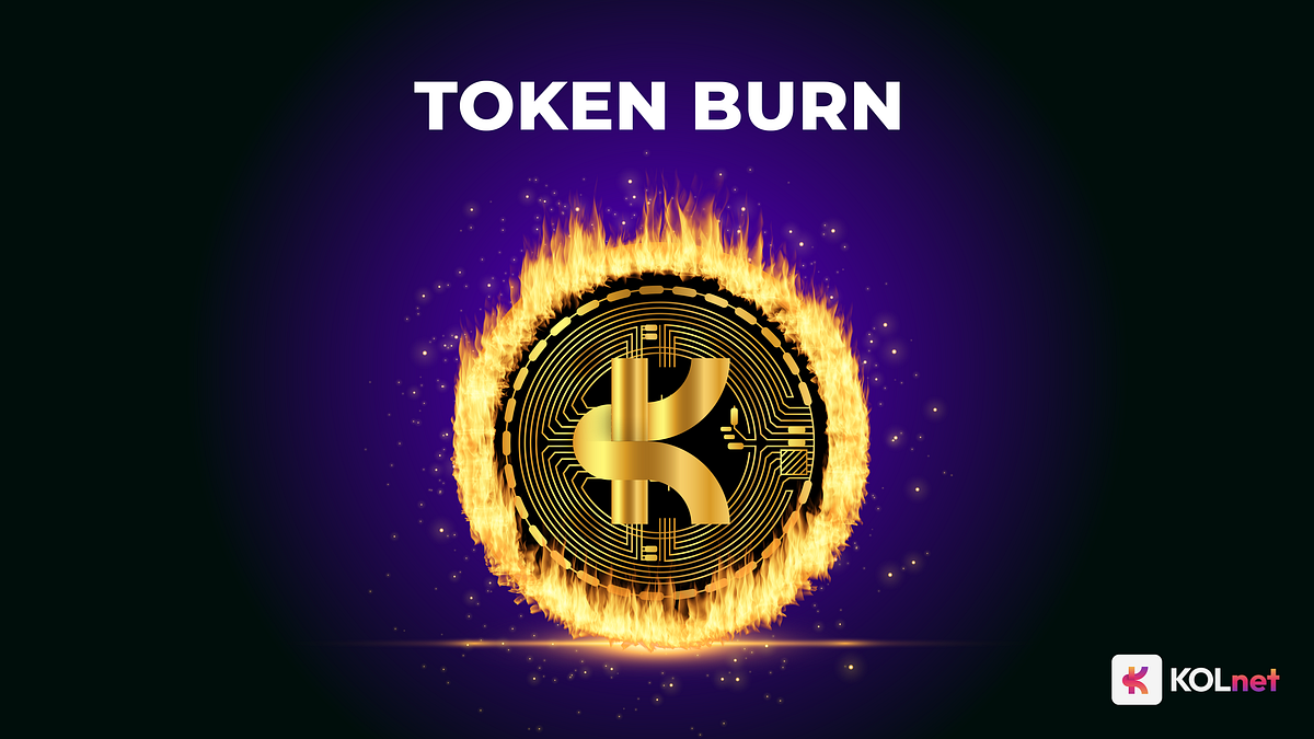Kolnet To Burn 25% of Token Supply and Emissions Reduction for Long-Term Success | by KOLnet ...