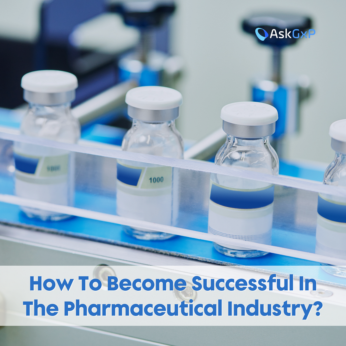How To Become Successful In The Pharmaceutical Industry? | by AskGxP ...