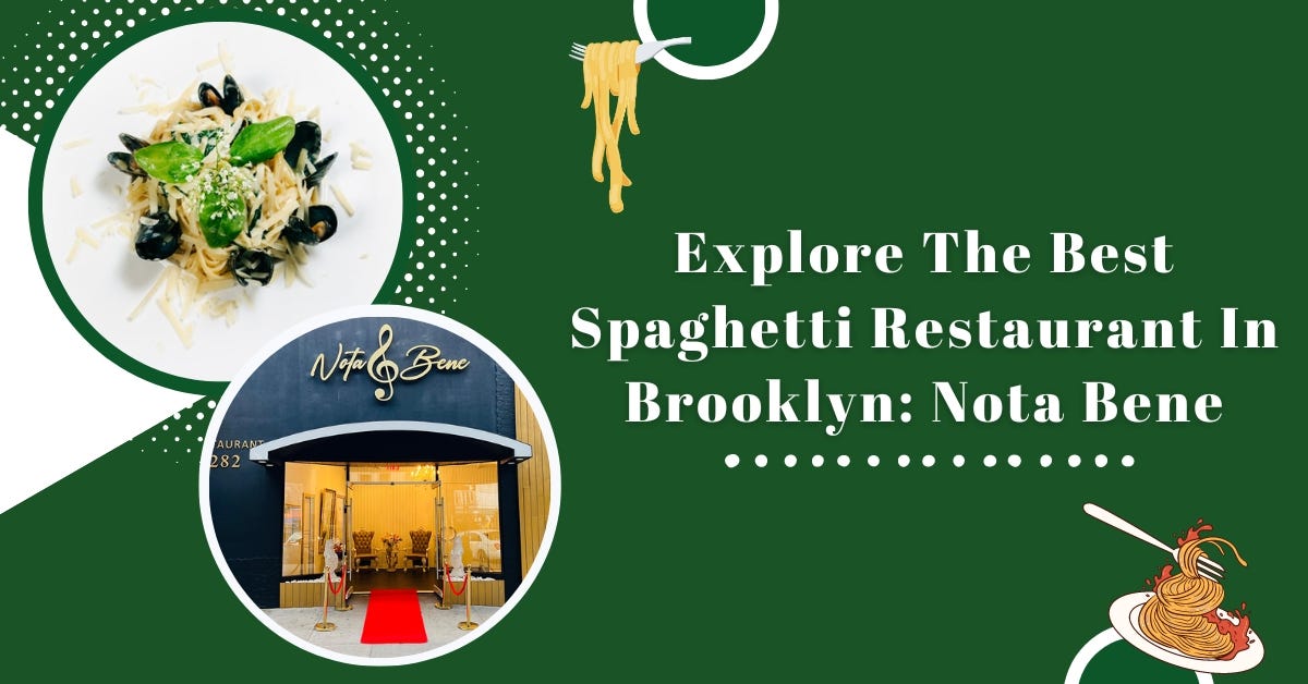 Explore The Best Spaghetti Restaurant In Brooklyn: Nota Bene - David ...