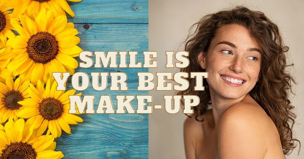 Smile Is Your Best Make-Up. A smile is the best makeup you can… | by ...