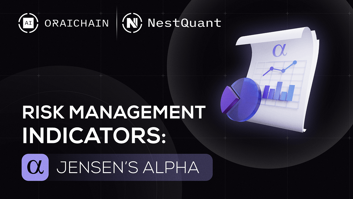 Risk Management Indicators: Jensen’s Alpha | by Oraichain Labs | Oraichain