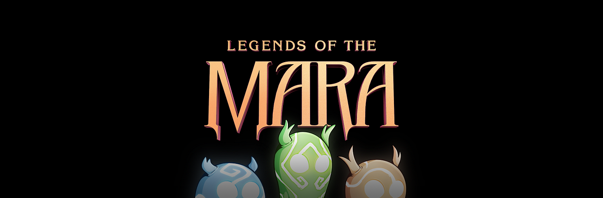 Introducing Legends of Mara. Embarking upon the digital expanse of ...