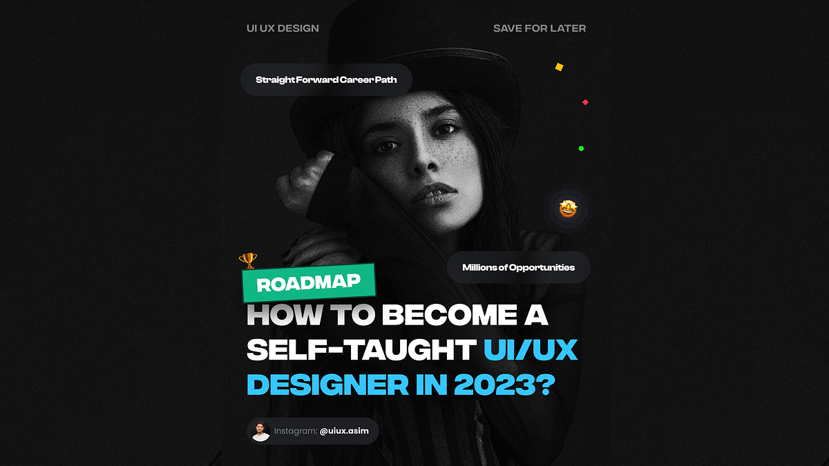 How To Be A Self-Taught UI/UX Designer in 2023? | by Asim Antule | Medium