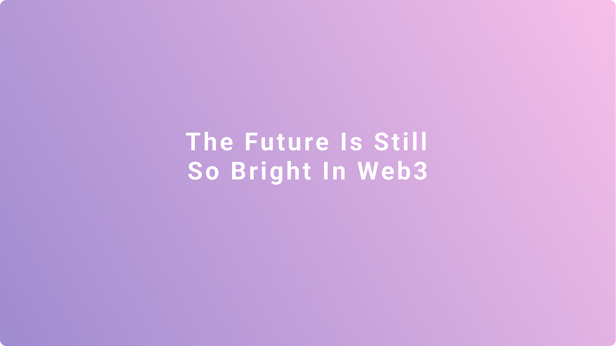 The future is still so bright. Hopeful trends in Crypto in this bull ...