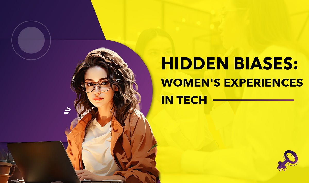Hidden Biases: Women’s Experiences in Tech - Colterliam - Medium