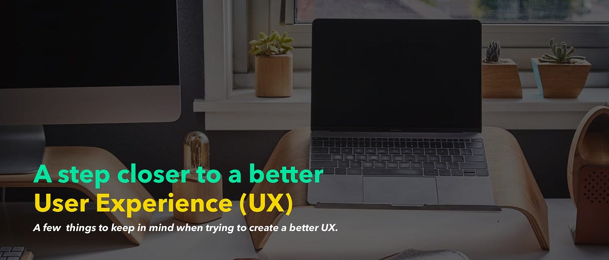 A step closer to a better User Experience (UX) | by Geunbae "GB" Lee ...