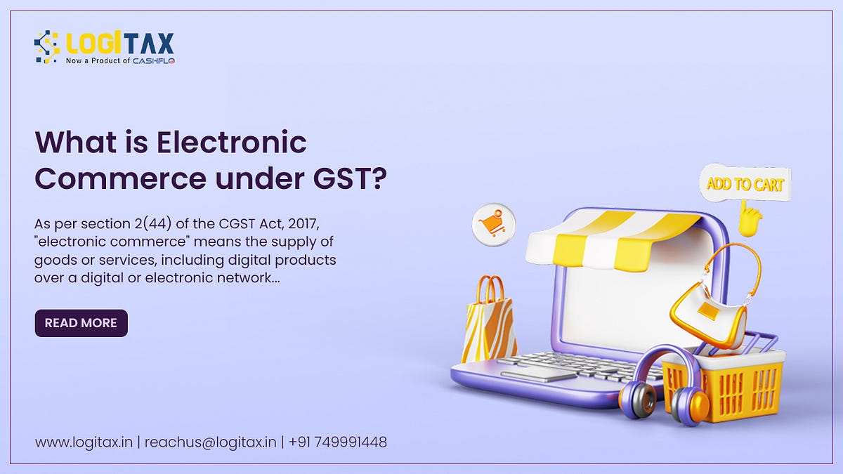 Electronic Commerce Operators under GST! | by LogiTax | Jul, 2024 | Medium