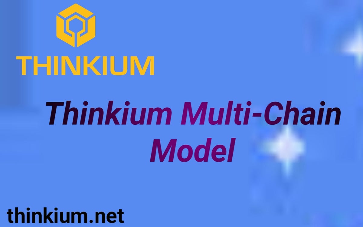 Multi-Chain Parallel Model of Thinkium | by Wisdomedem | Medium
