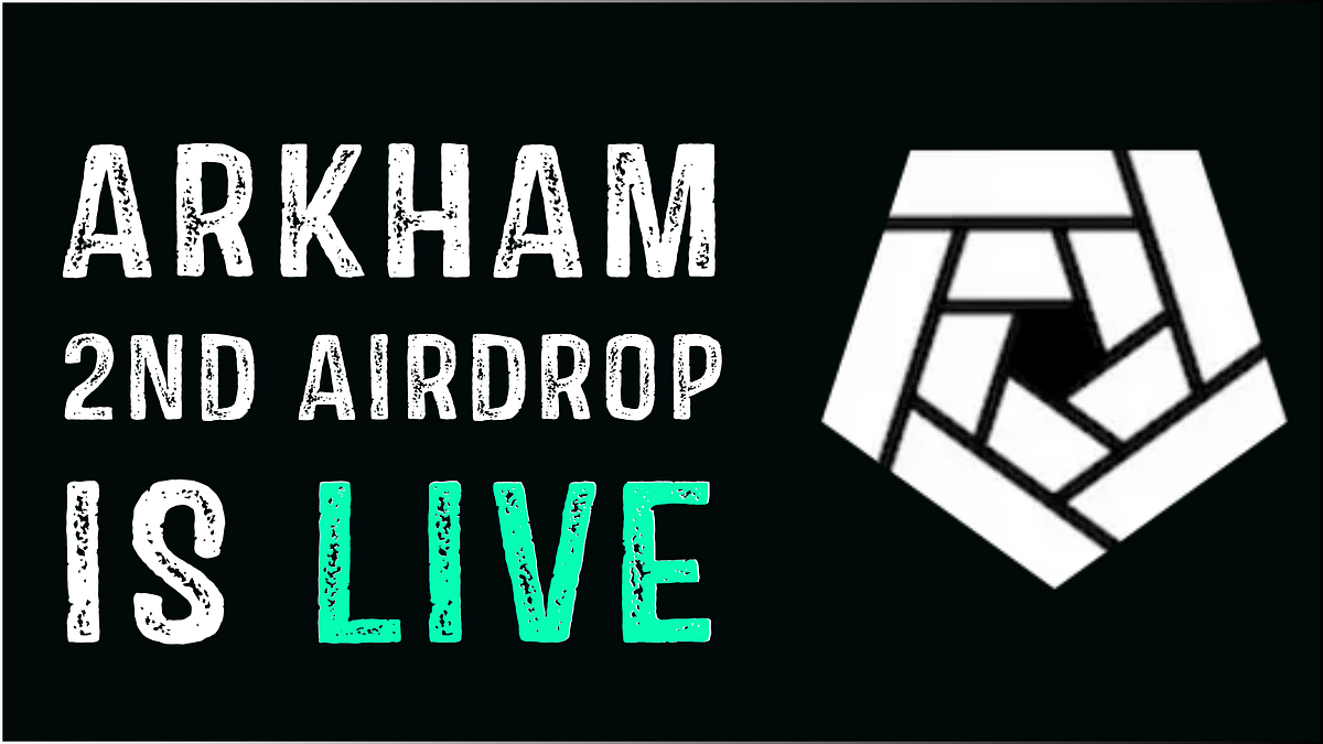 Arkham’s Phase Two Airdrop: Your Second Chance for Crypto Rewards ...