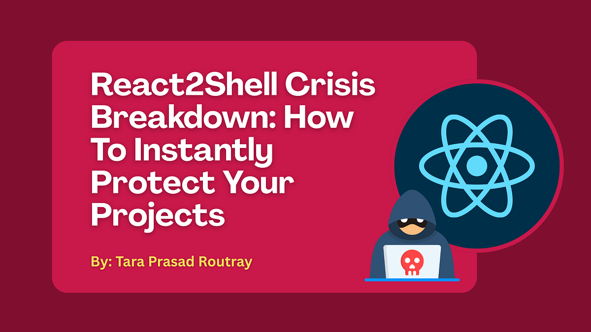 React2Shell Crisis Breakdown: How To Instantly Protect Your Projects | by Tara Prasad Routray ...