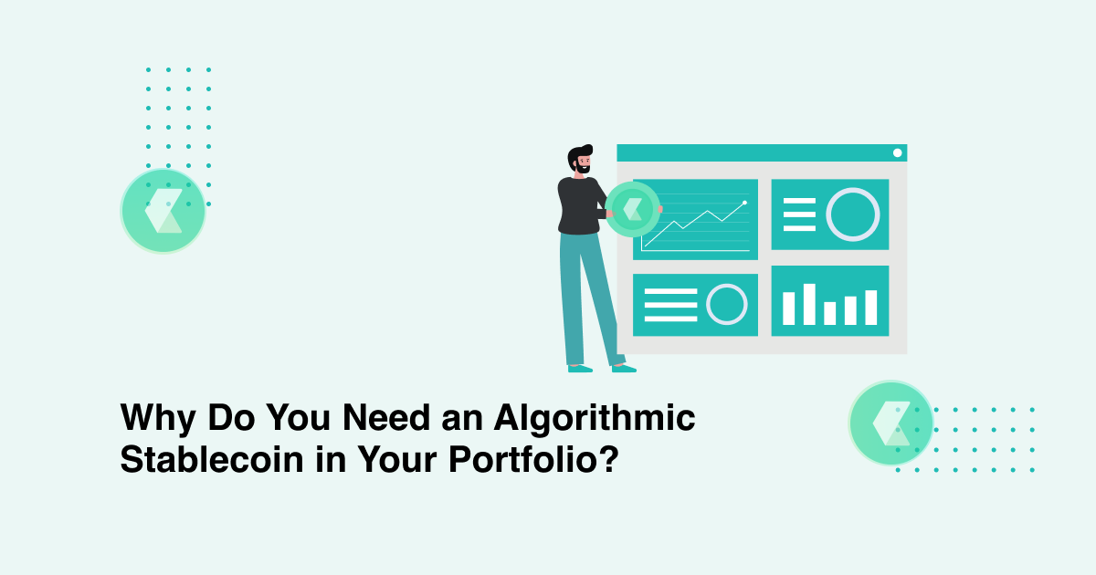 Why Do You Need to Keep an Algorithmic Stablecoin in Your Portfolio ...