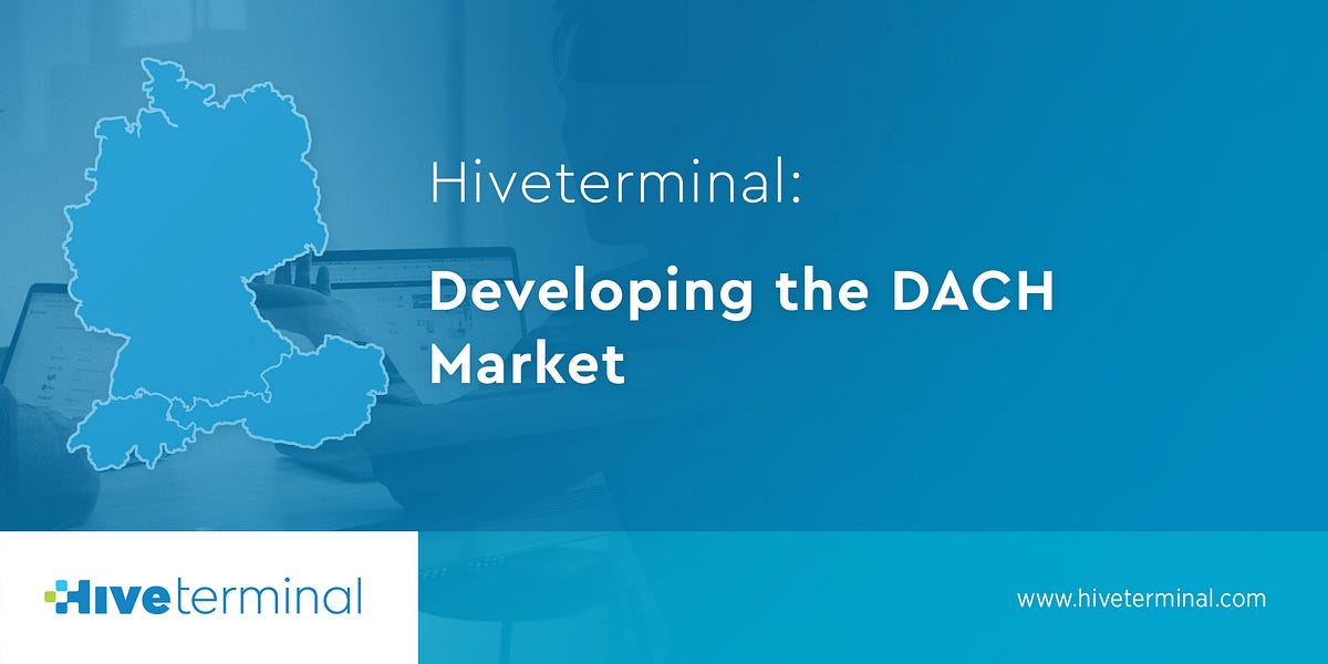 Hiveterminal: Developing the DACH Market | by Bonart Mati ...