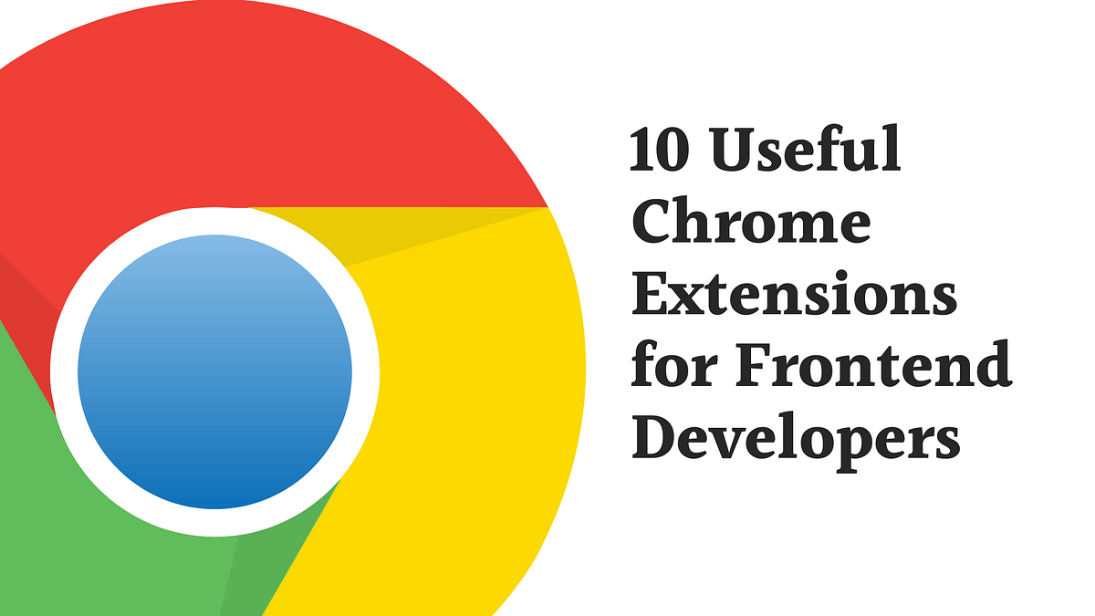 10 Useful Chrome Extensions for Frontend Developers | by Daliaihab | Medium
