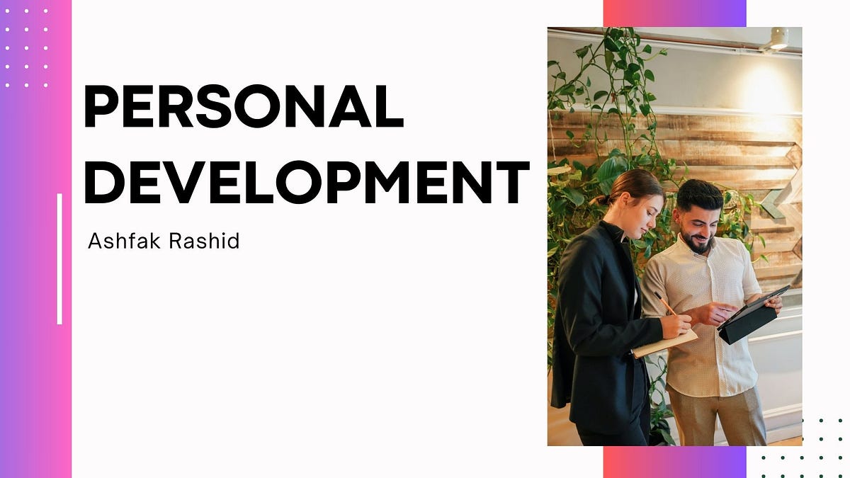Personal Development Tips and Strategies | Reach Your Best | by Ashfak ...