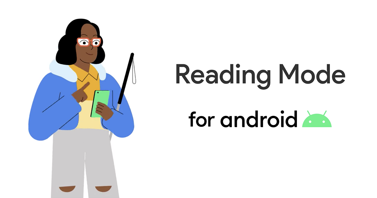 Reviewing “Reading Mode” from Google, an accessibility friendly tool ...
