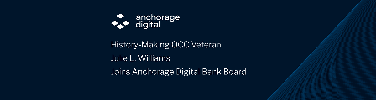 History-Making OCC Veteran Julie L. Williams Joins Anchorage Digital ...