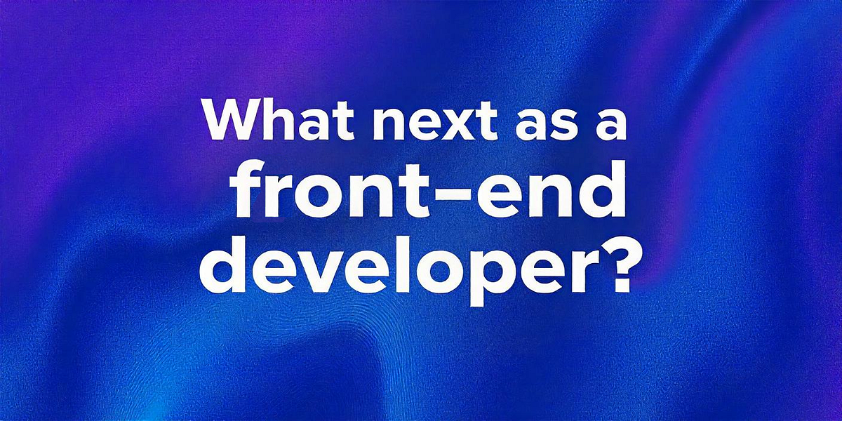 What to learn next as a front-end developer | by Muhammad Hashir | Sep, 2024 | Medium