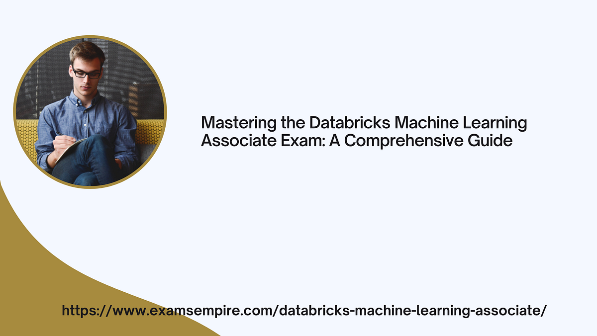 Mastering the Databricks Machine Learning Associate Exam: A ...