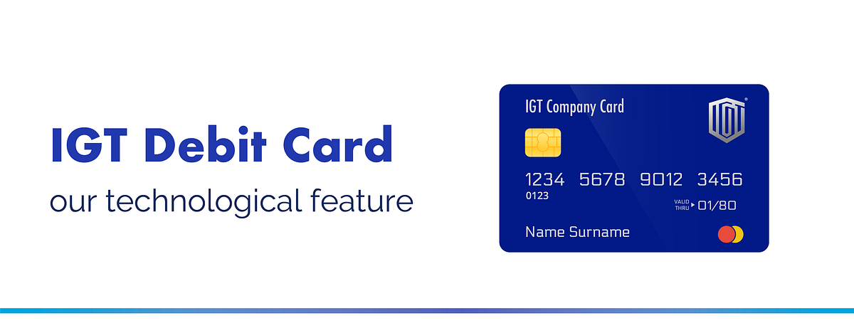 IGT Debit Payment Card 💳. IGT Company has grown from a team of… | by ...