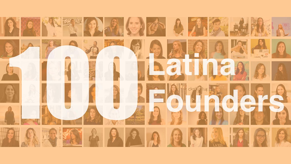 100 Latina Founders. It’s been a little over one year since… | by ...