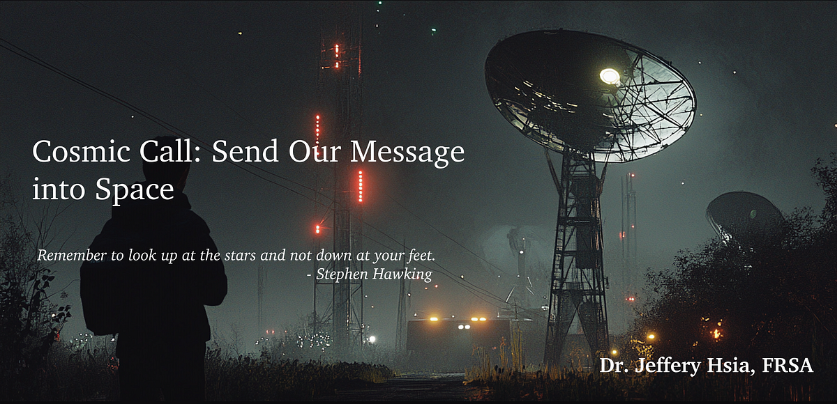 Cosmic Call: Take Humanity’s Information to the Stars | by Dr. Jeffery ...