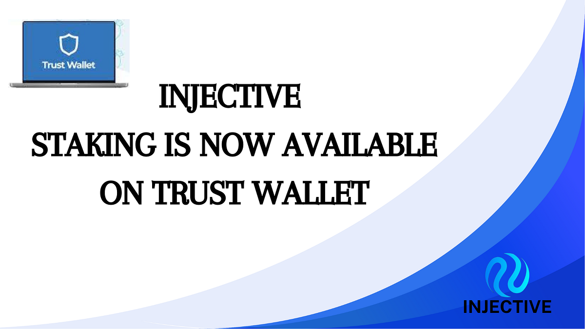 Trust Wallet with over 60 million users, integrates the injective ...