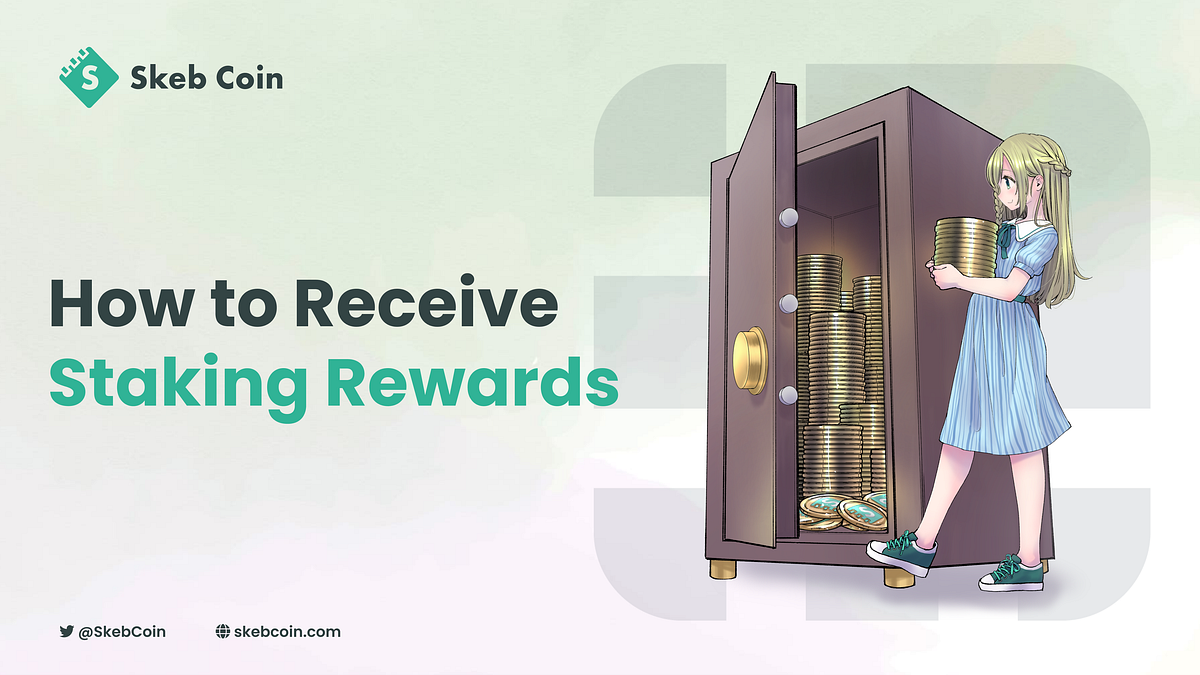 [Updated on Feb 23rd ] How to Receive Staking Rewards | by Skeb Coin | SkebCoin | Medium