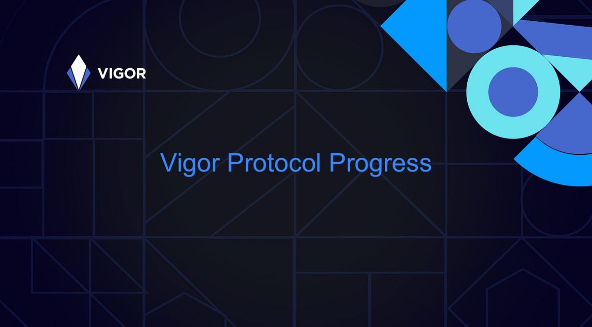 Vigor Protocol Progress. New Updates/Features Since Launch | by Vigor ...