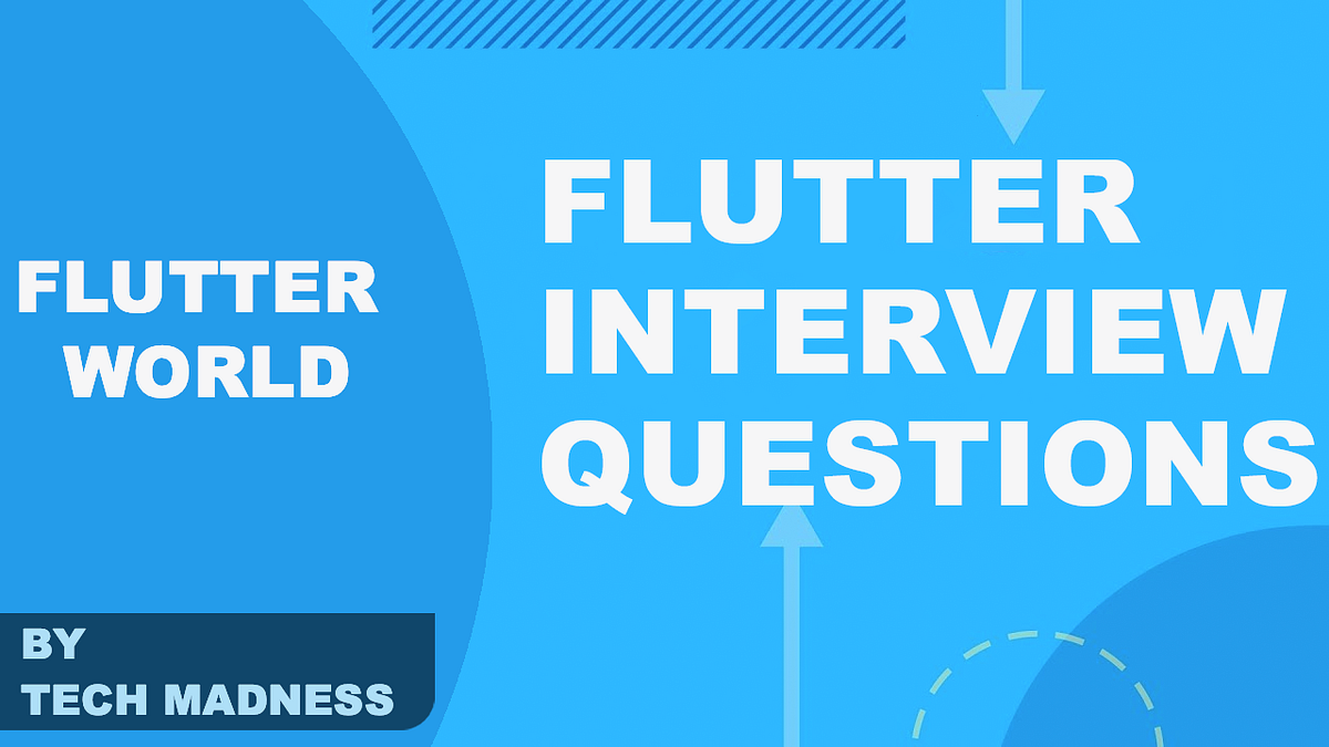 Flutter Interview Questions. Flutter is a new platform that everyone ...
