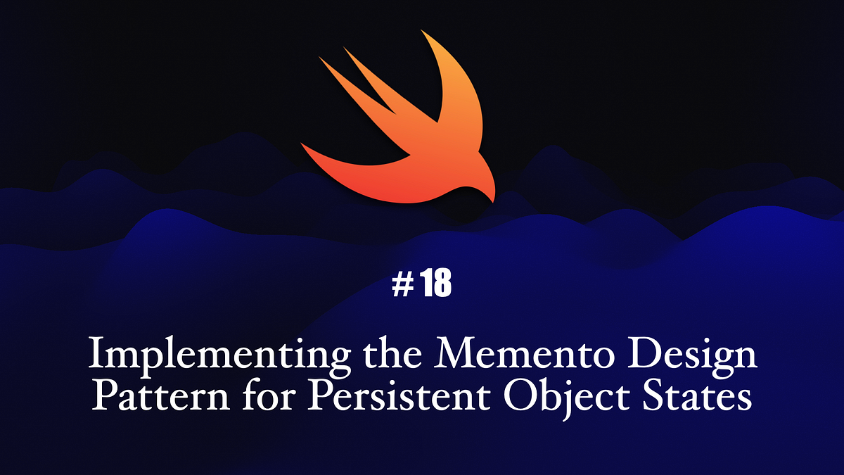 Implementing The Memento Design Pattern For Persistent Object States By Mohamed Hamdouchi Medium