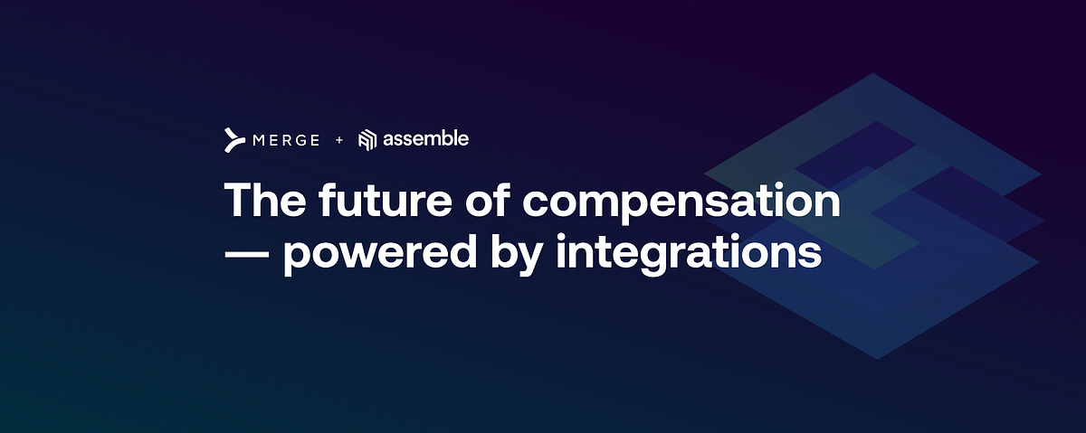 How Assemble is changing compensation management with Merge — Merge | Merge