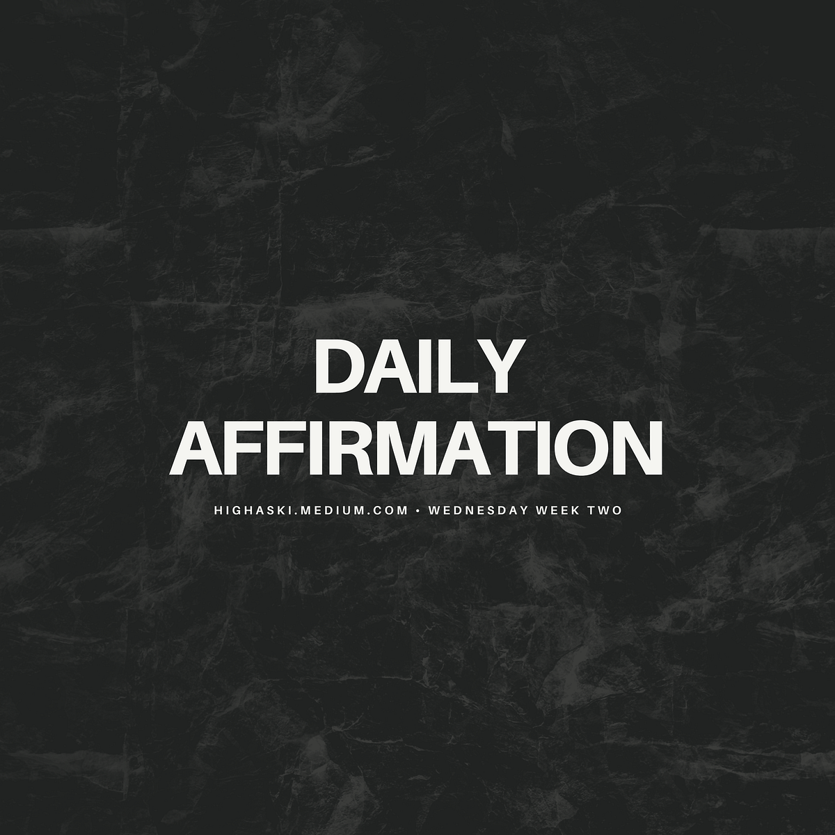 DAILY AFFIRMATION — WEDNESDAY WEEK TWO | by KIRU | Medium