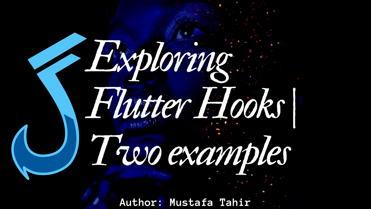 Understanding Flutter Hooks - Concept | Two examples | by Mustafa Tahir | Medium