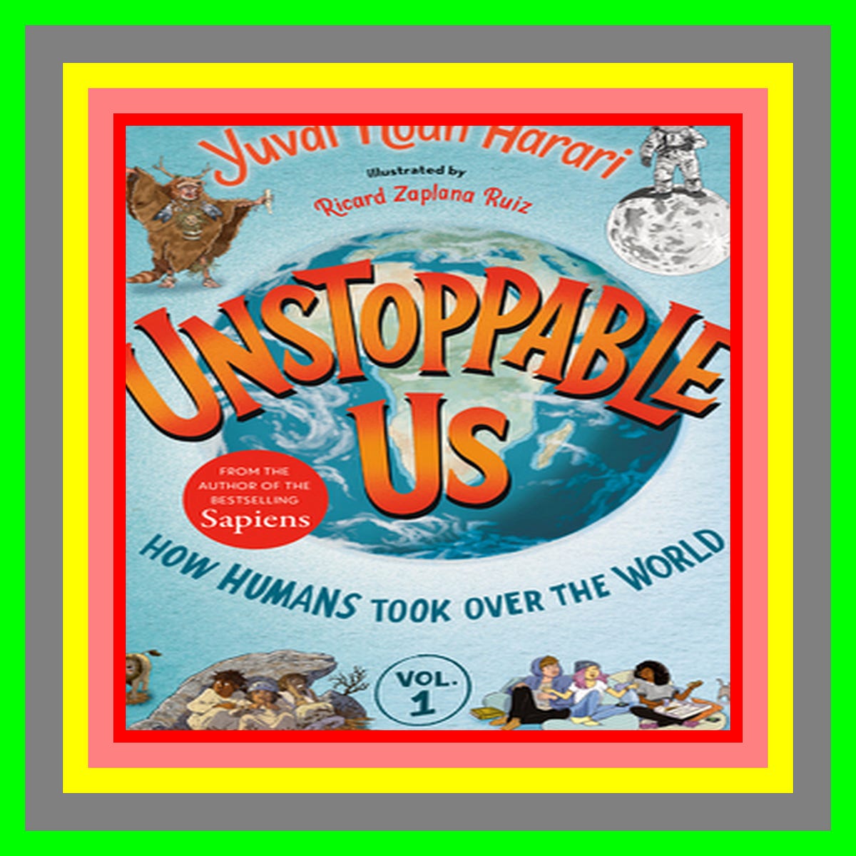 Read PDF Unstoppable Us Volume 1 How Humans Took Over the World By Yuval Noah Harari ...
