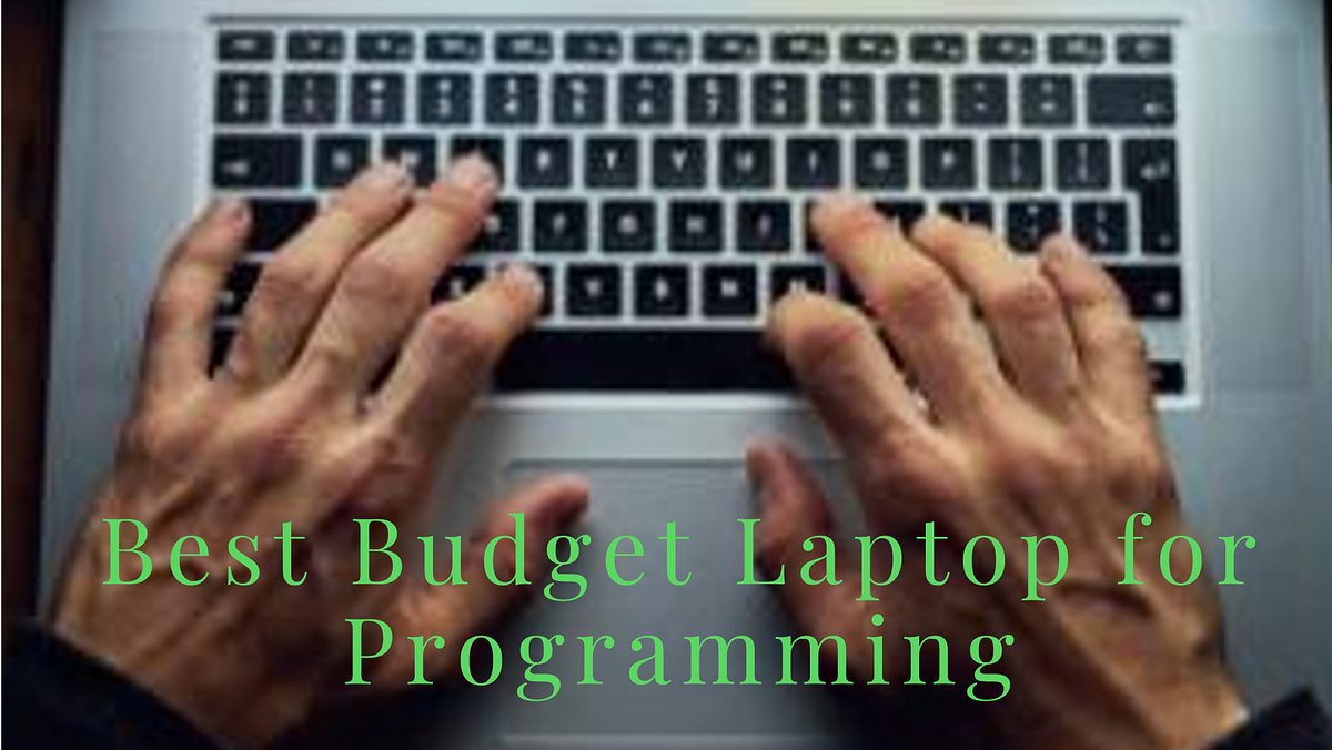 Top 5 Best Budget Laptop For Programming In 2024 By TOP 5 Amazon Medium top-5-best-budget-laptop-for-programming-in-2024-by-top-5-amazon-medium
