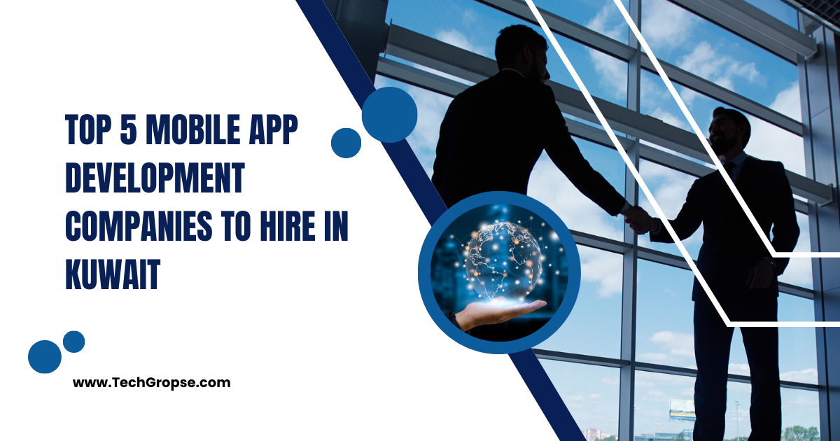 Top 5 Mobile App Development Companies to Hire in Kuwait | by ...