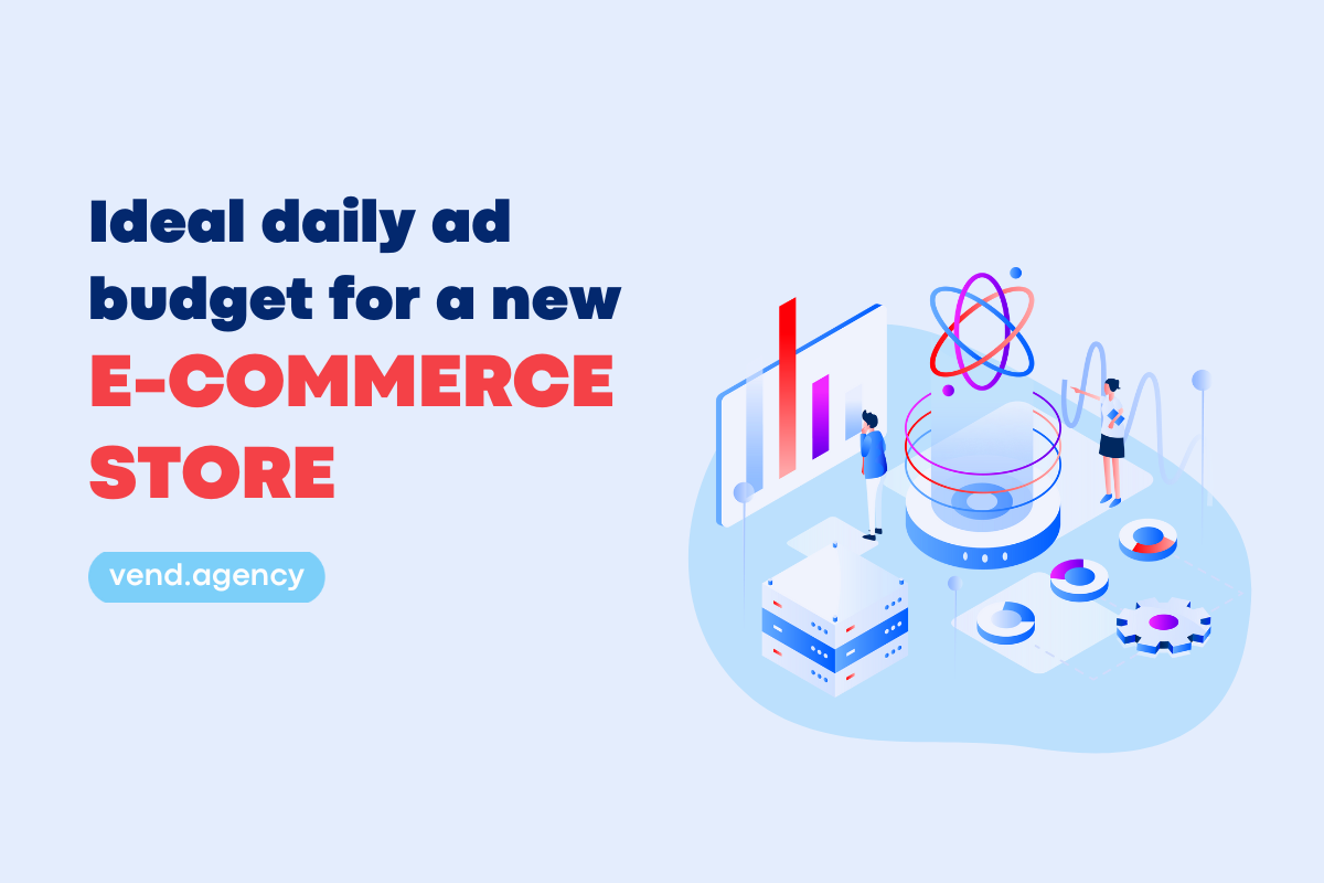 Ideal Daily Ad Budget for a New E-commerce Store | by Danil Chernukha ...