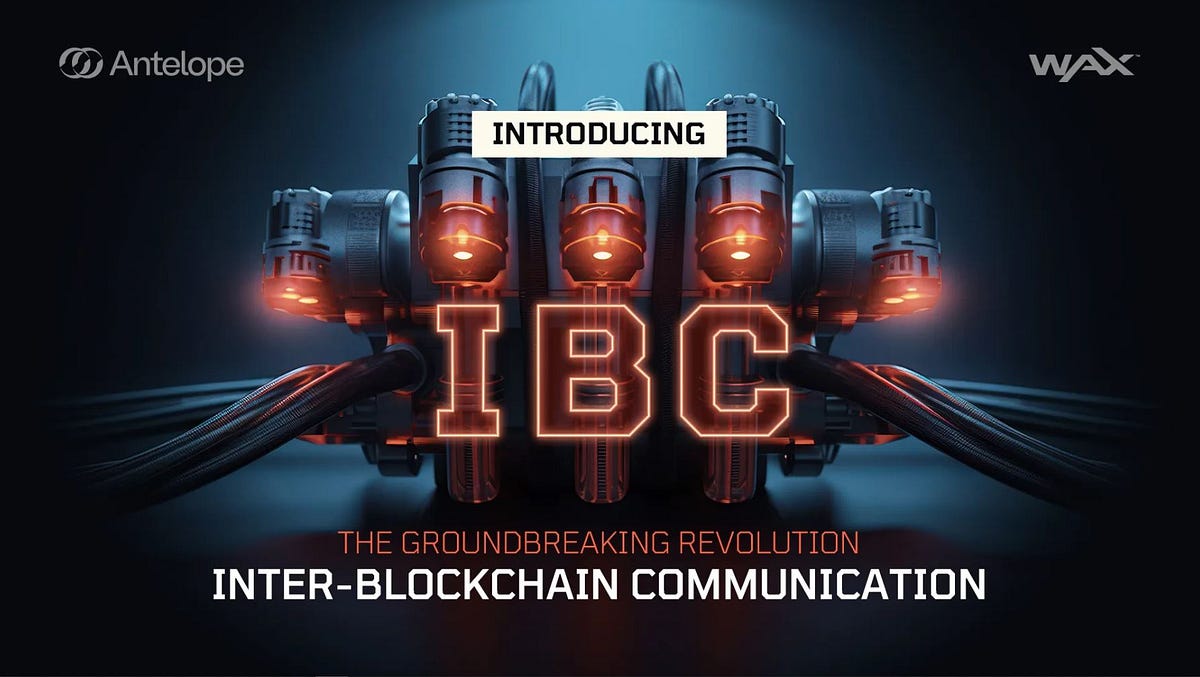 Antelope IBC Revolutionizes Inter-Blockchain Communication on WAX | by ...