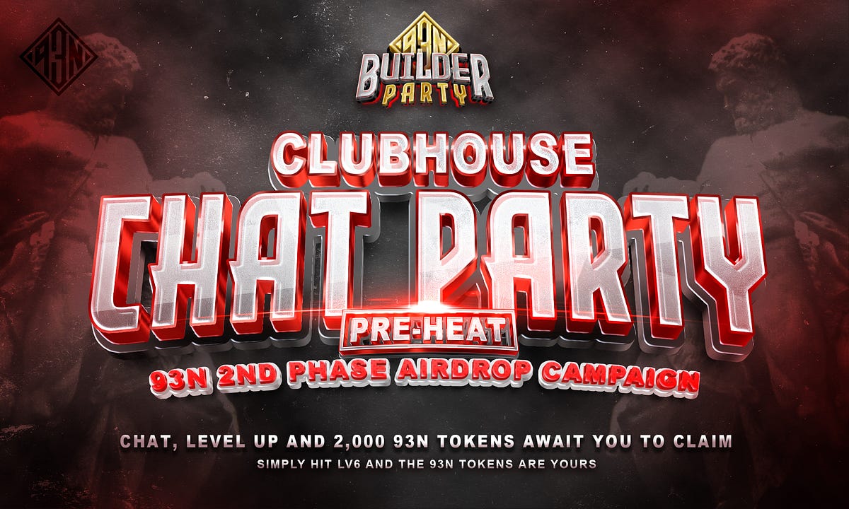 Announcing 93N Pre-heat of 2nd Phase Airdrop Event — CLUBHOUSE CHAT ...